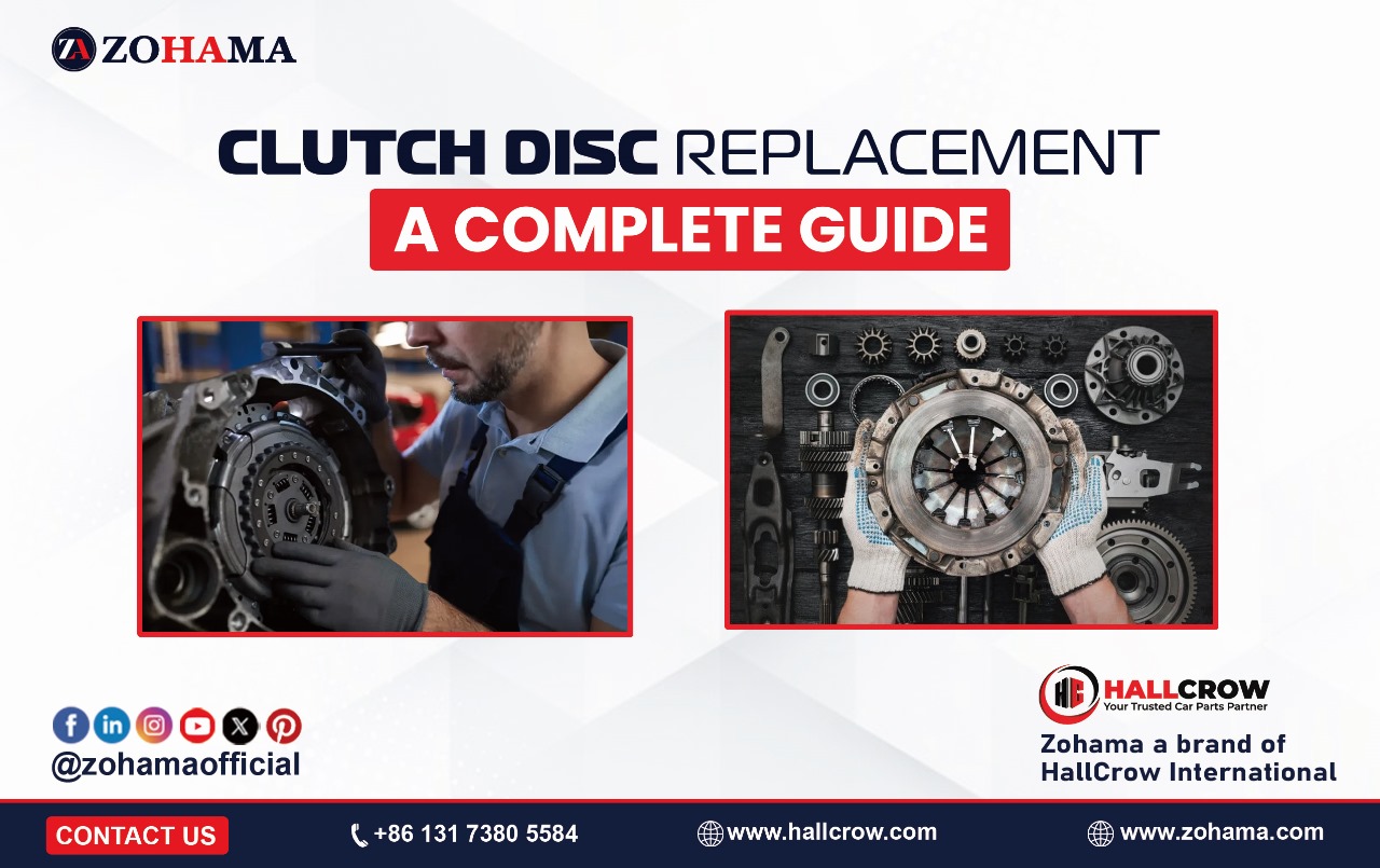 Clutch Disc Replacement: A Complete Guide - Zohama