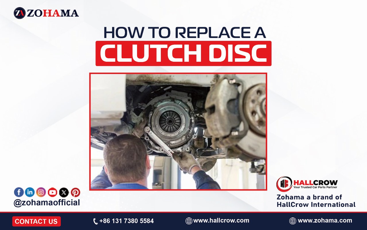 Clutch Disc Replacement: A Complete Guide - Zohama